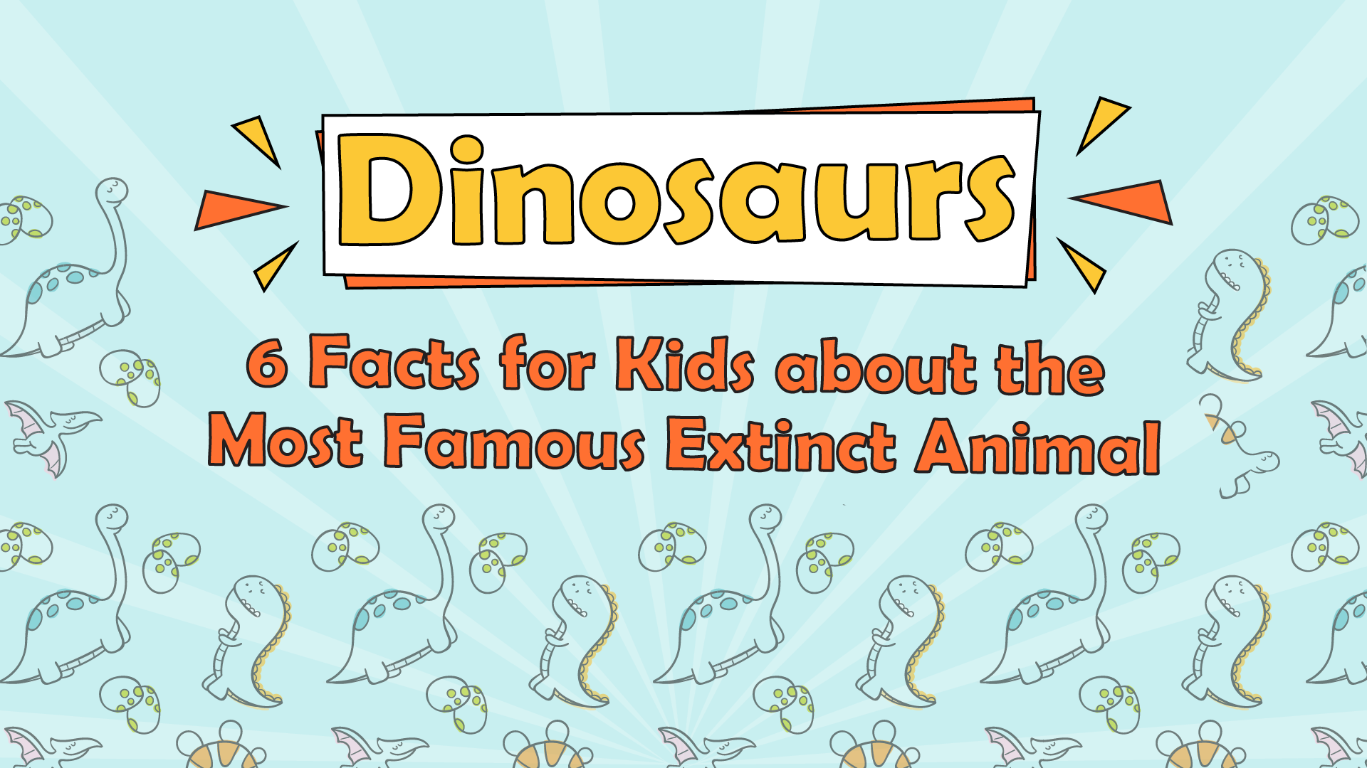 Dinosaurs: 6 Facts for Kids about the Most Famous Extinct Animal - LearningMole