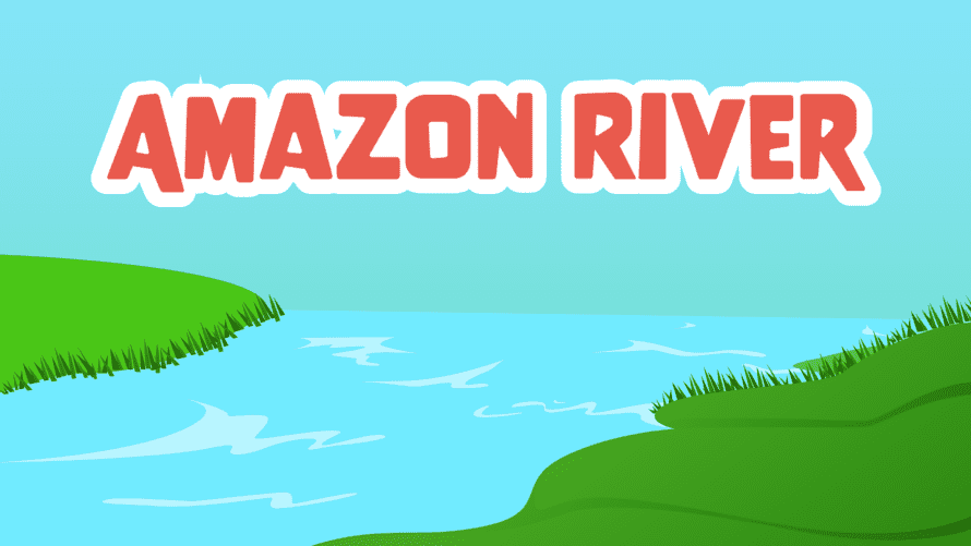 Amazon River - LearningMole