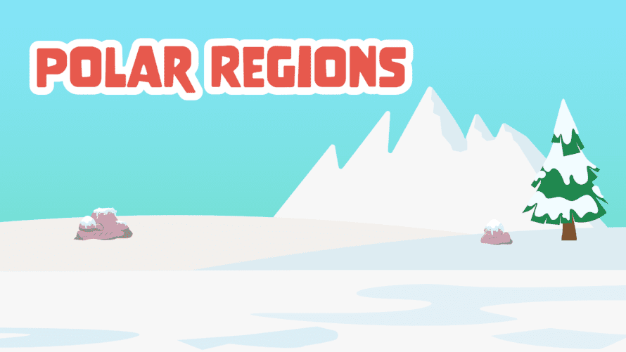 Polar Regions - LearningMole