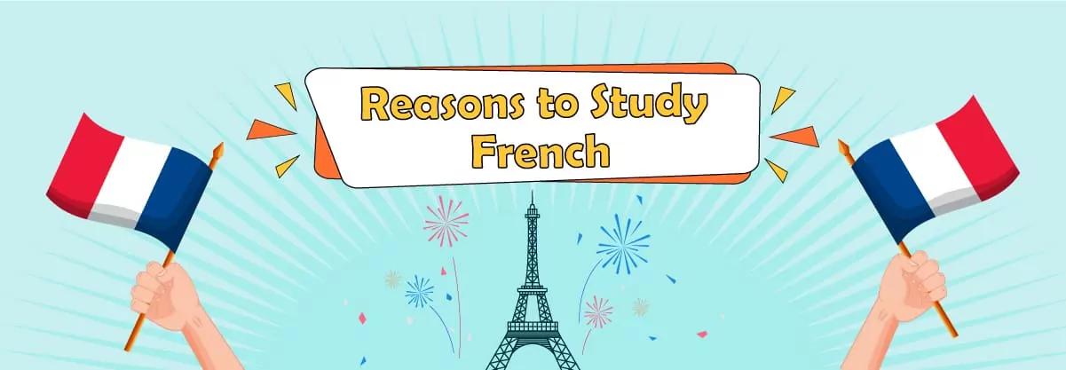 8 Useful Reasons to Study French - LearningMole