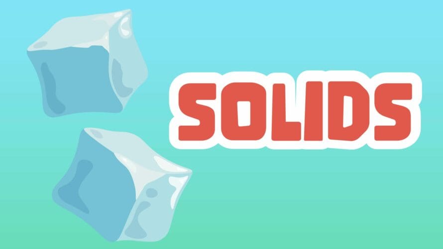 Solids - LearningMole