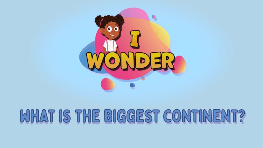 What Is The Biggest Continent? - LearningMole