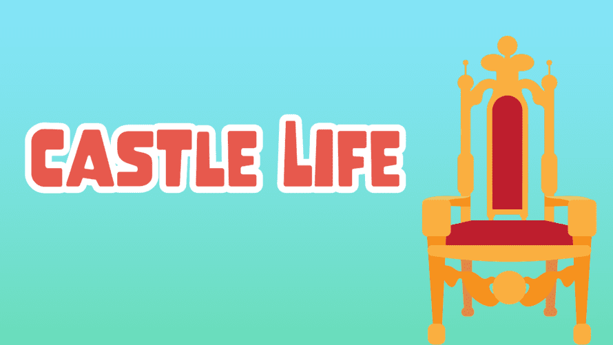 Castle Life - LearningMole
