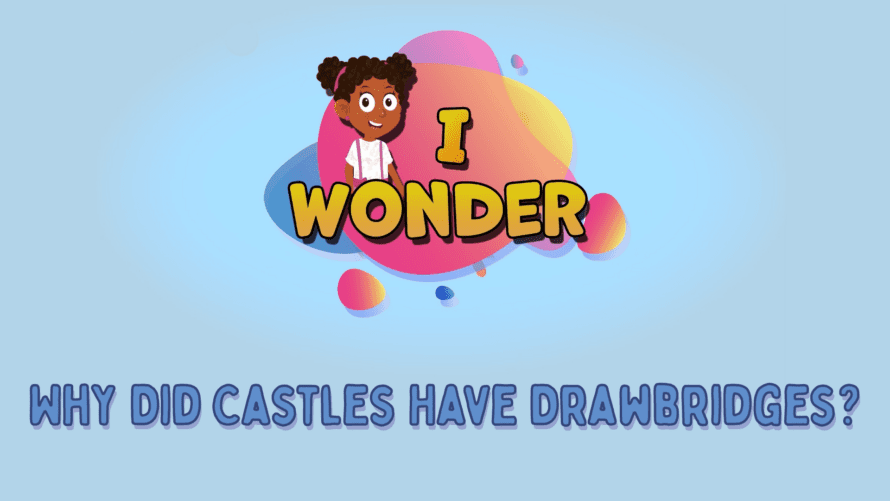 Why Did Castles Have Drawbridges? - LearningMole