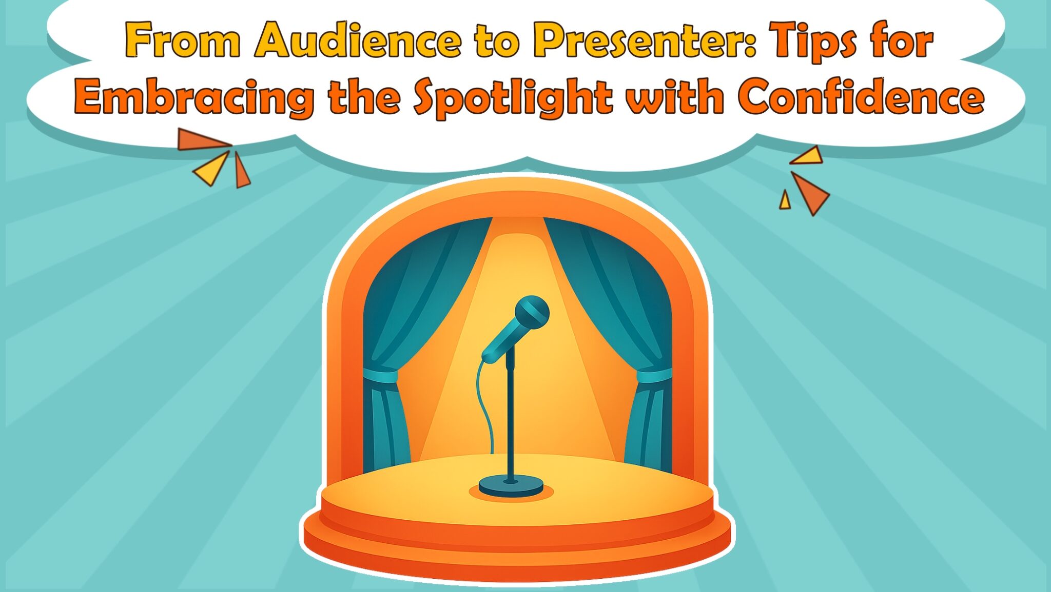 From Audience to Presenter: Tips for Embracing the Spotlight with ...