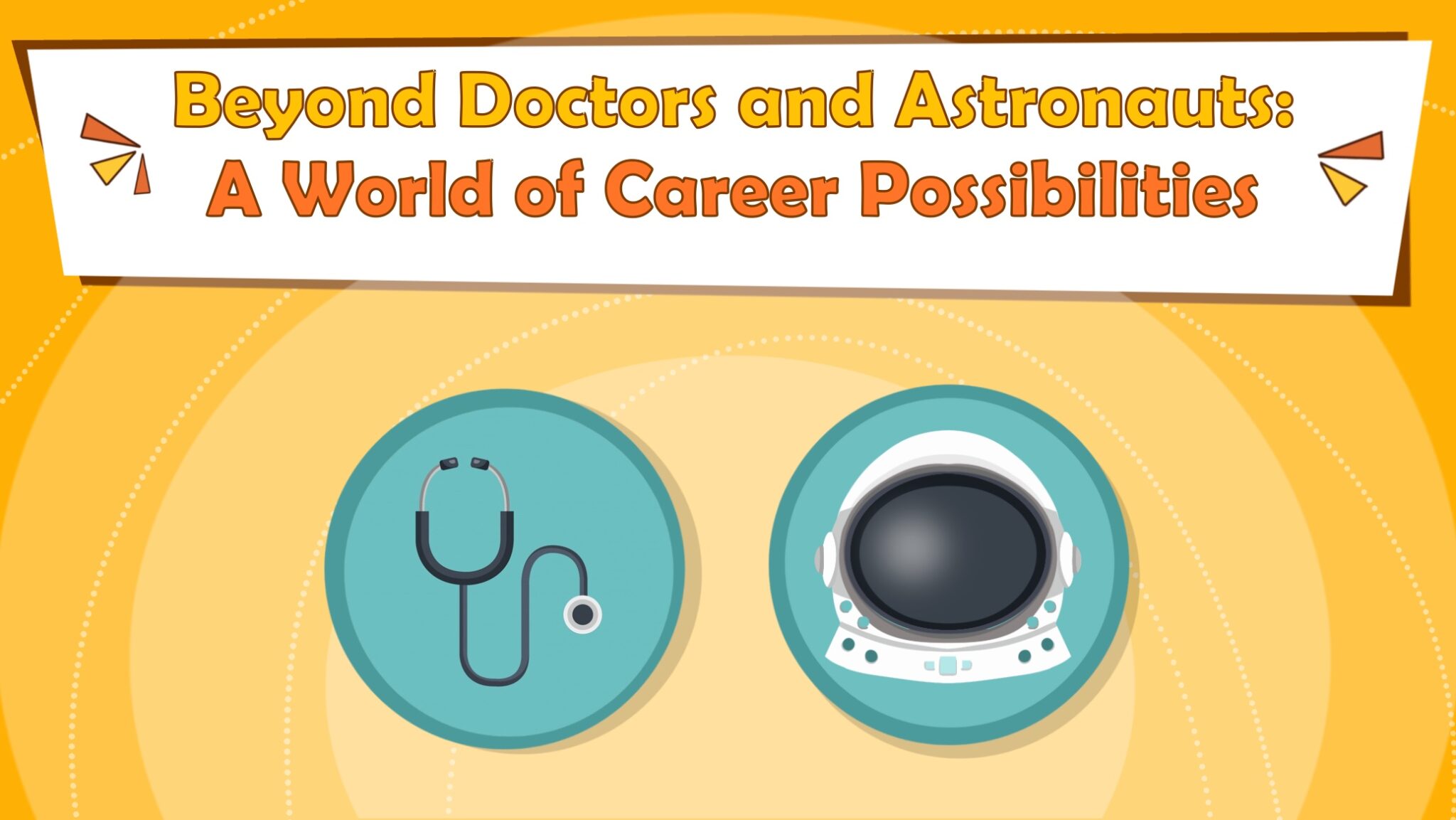 Beyond Doctors and Astronauts: A World of Career Possibilities - LearningMole