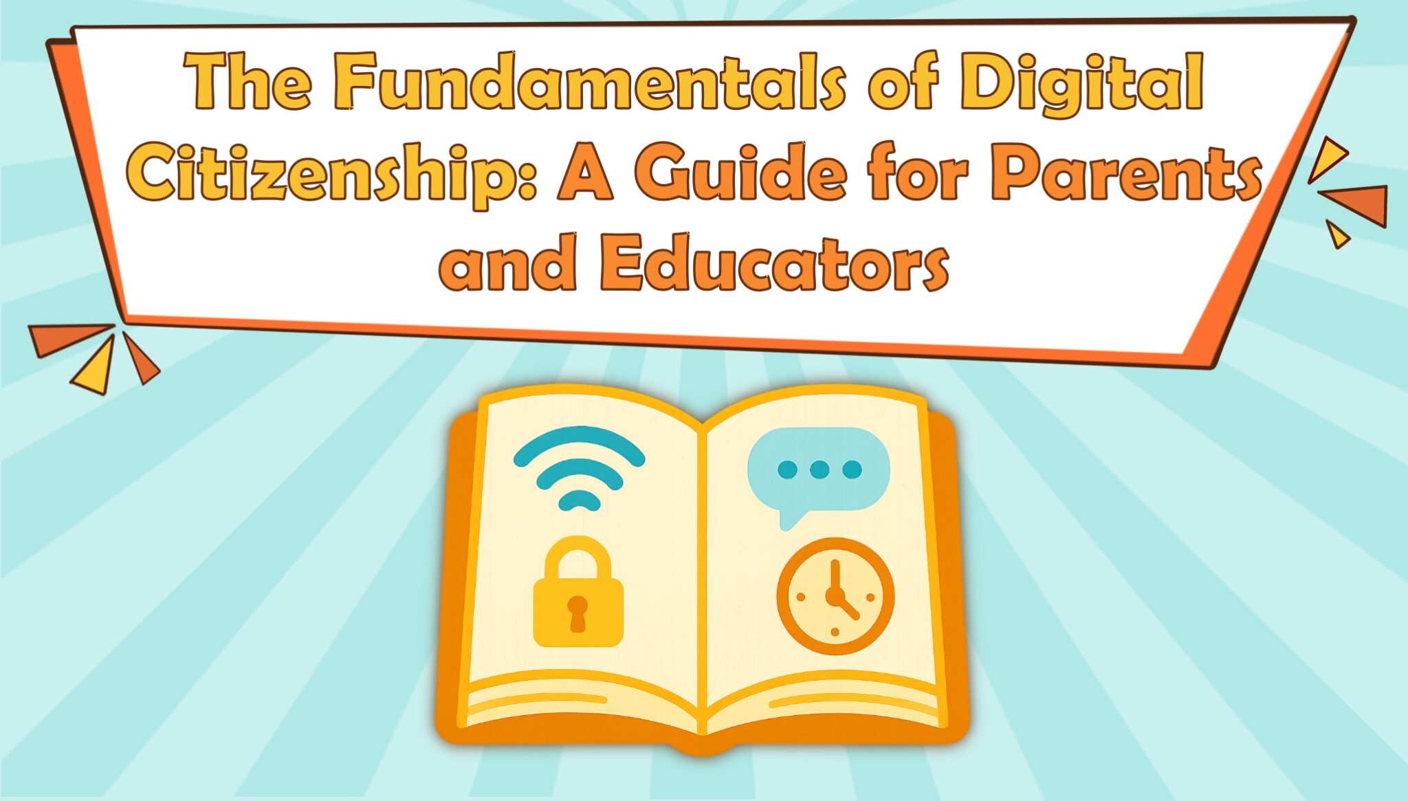 The Fundamentals of Digital Citizenship: A Guide for Parents