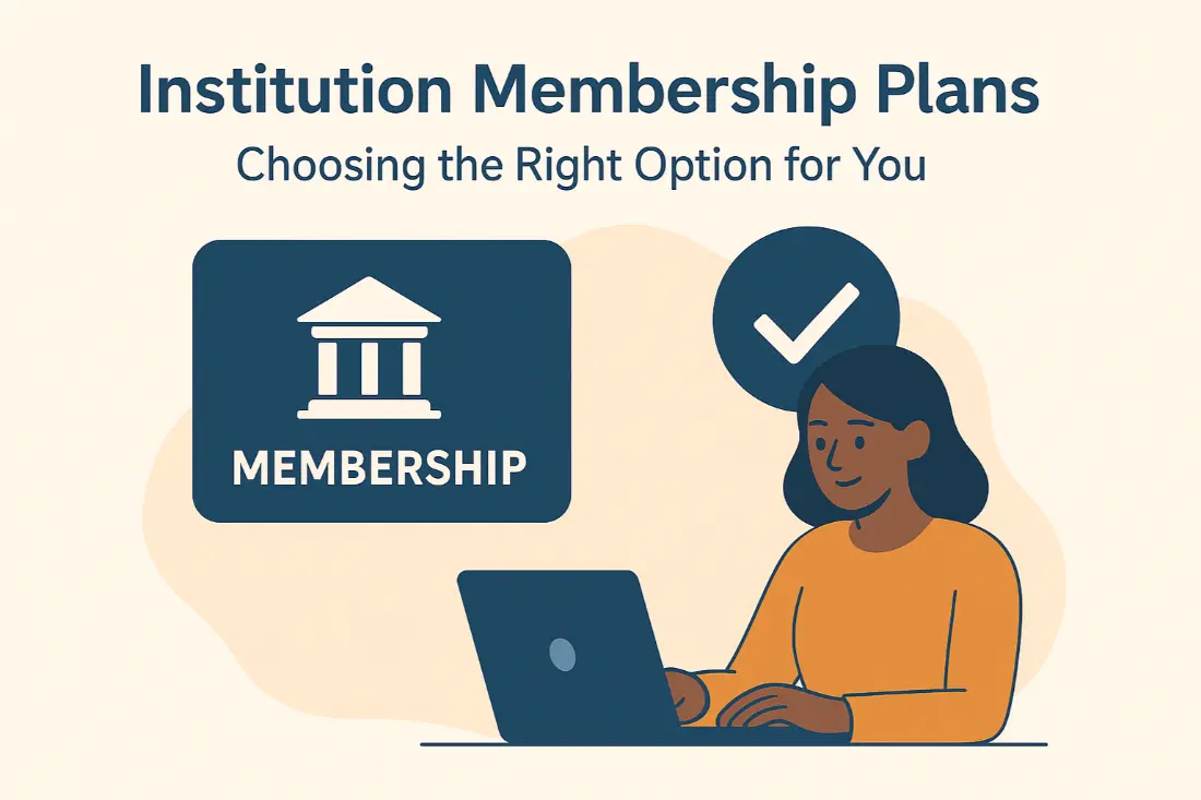 Institution Membership Plans: Choosing the Right Option