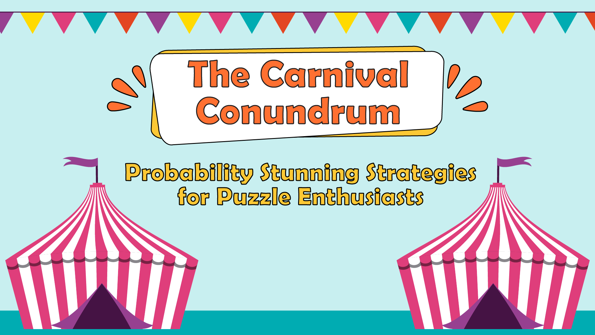 The Carnival Conundrum: Probability Stunning Strategies for Puzzle ...