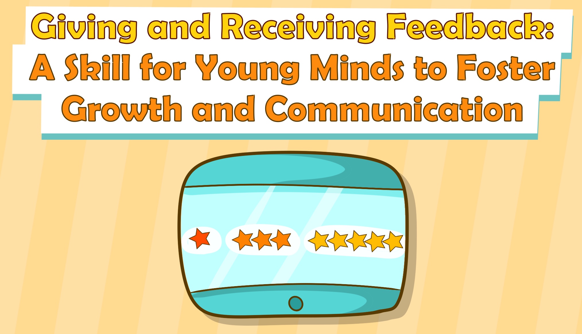 Giving and Receiving Feedback: A Skill for Young Minds to Foster Growth ...