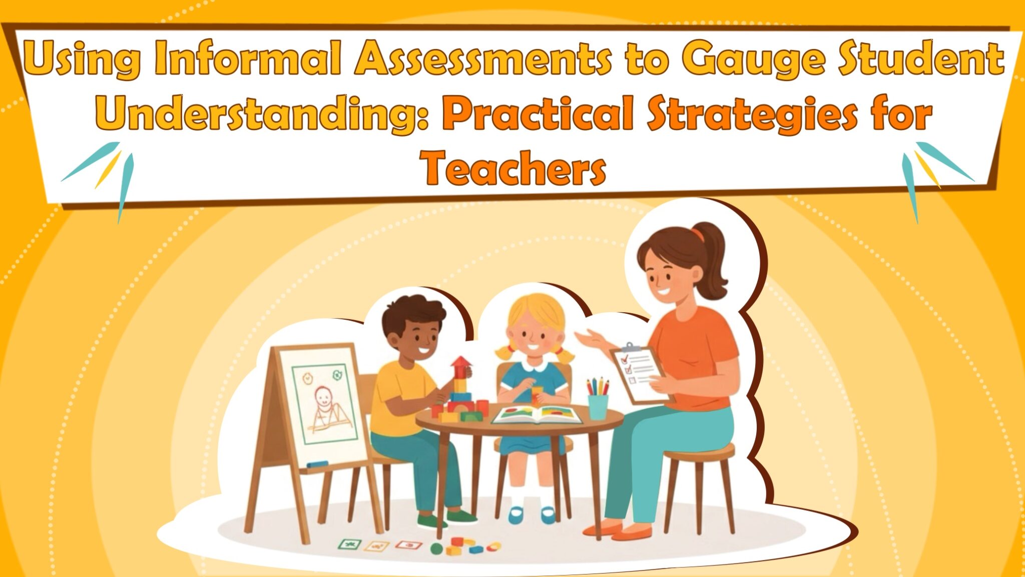 Using Informal Assessments to Gauge Student Understanding: Practical ...