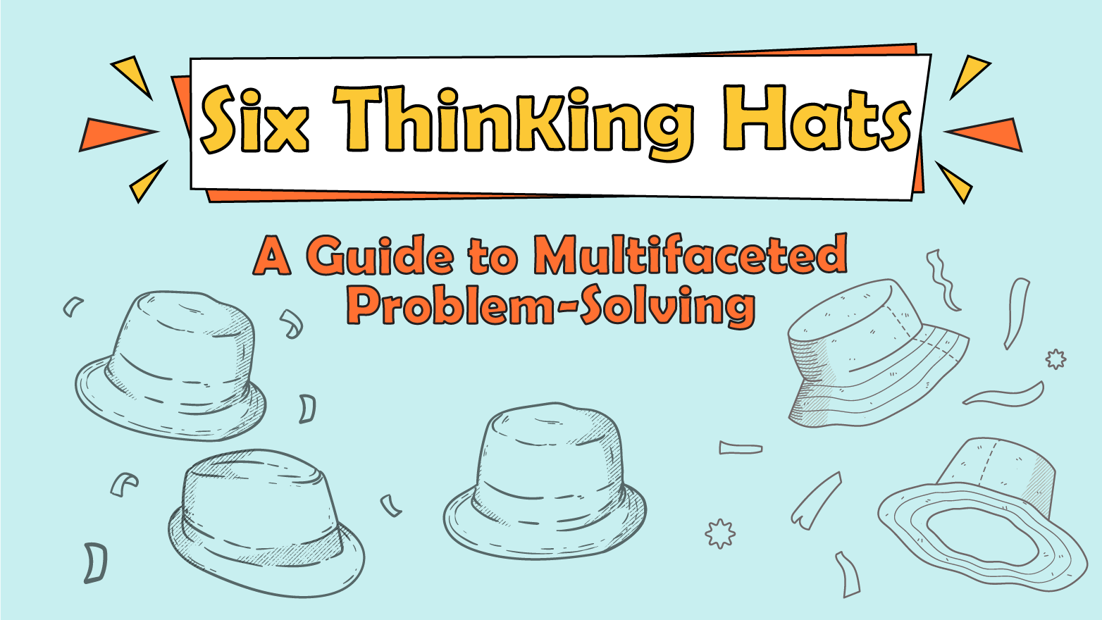 Six Thinking Hats: A Guide to Multifaceted Problem-Solving - LearningMole
