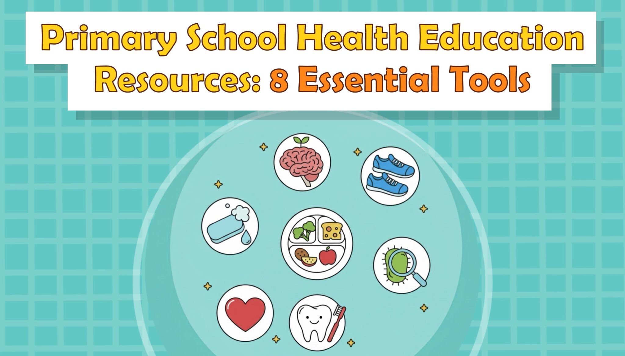 Primary School Health Education Resources: 8 Essential Tools - LearningMole
