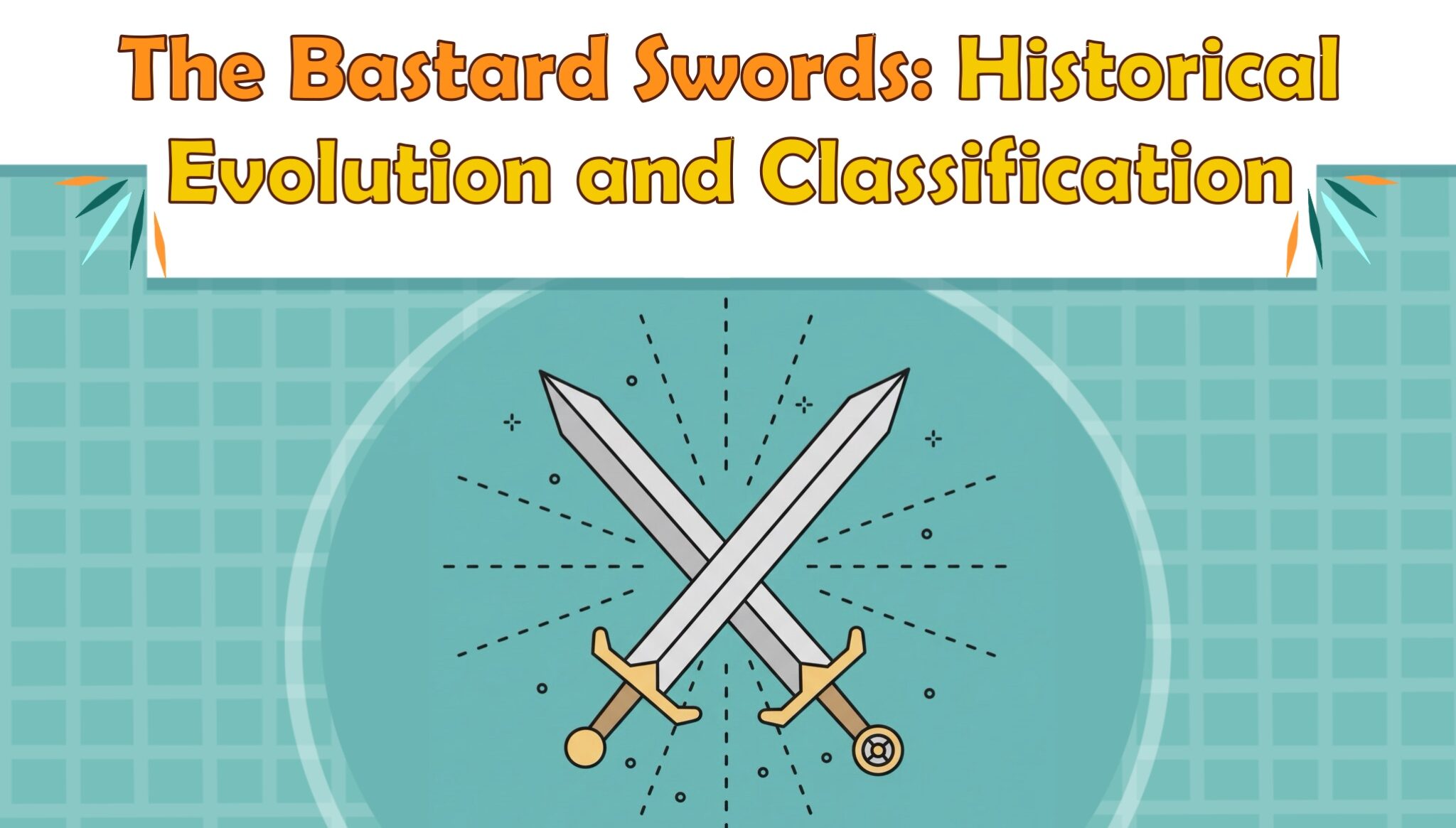 The Bastard Swords: Historical Evolution and Classification - LearningMole