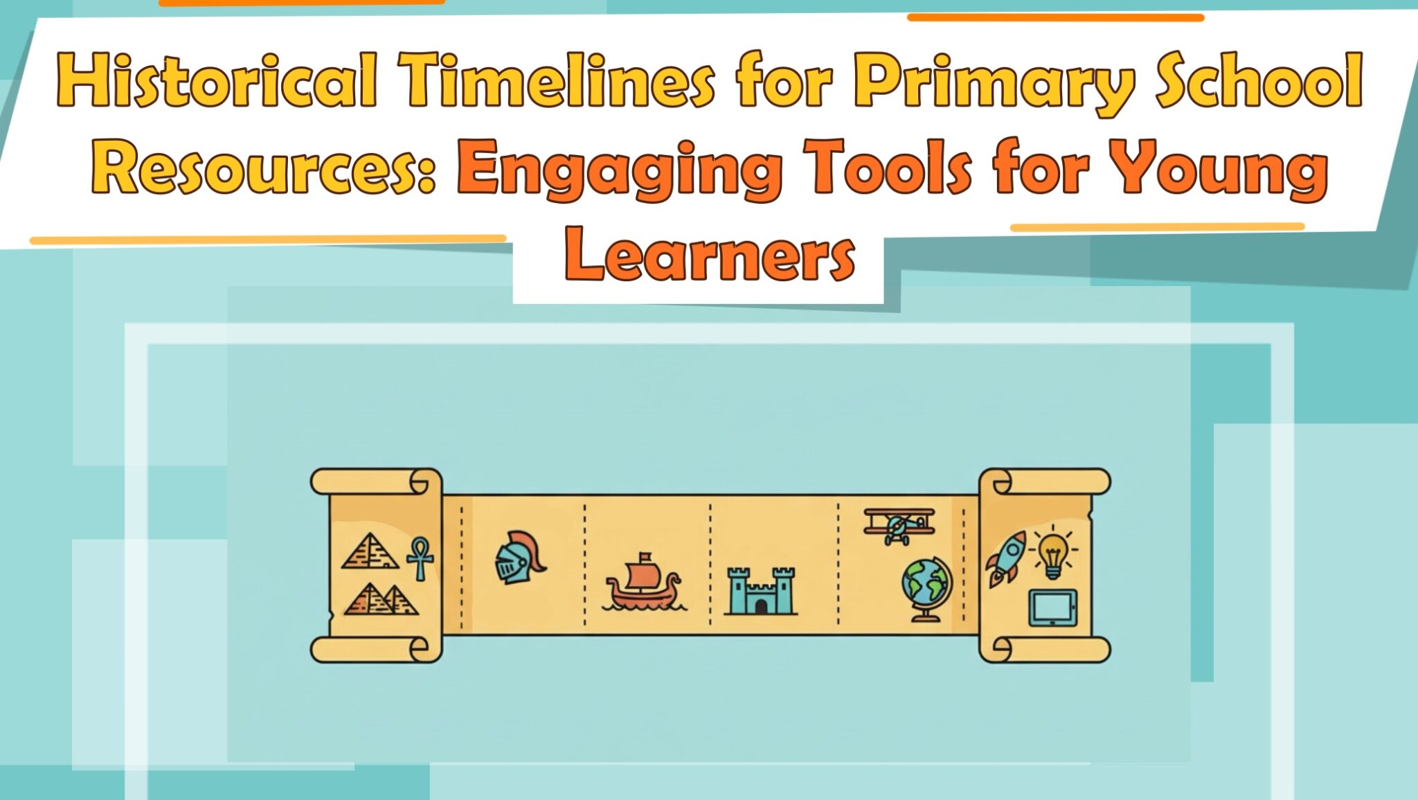 Historical Timelines for Primary School Resources: Engaging Tools for ...