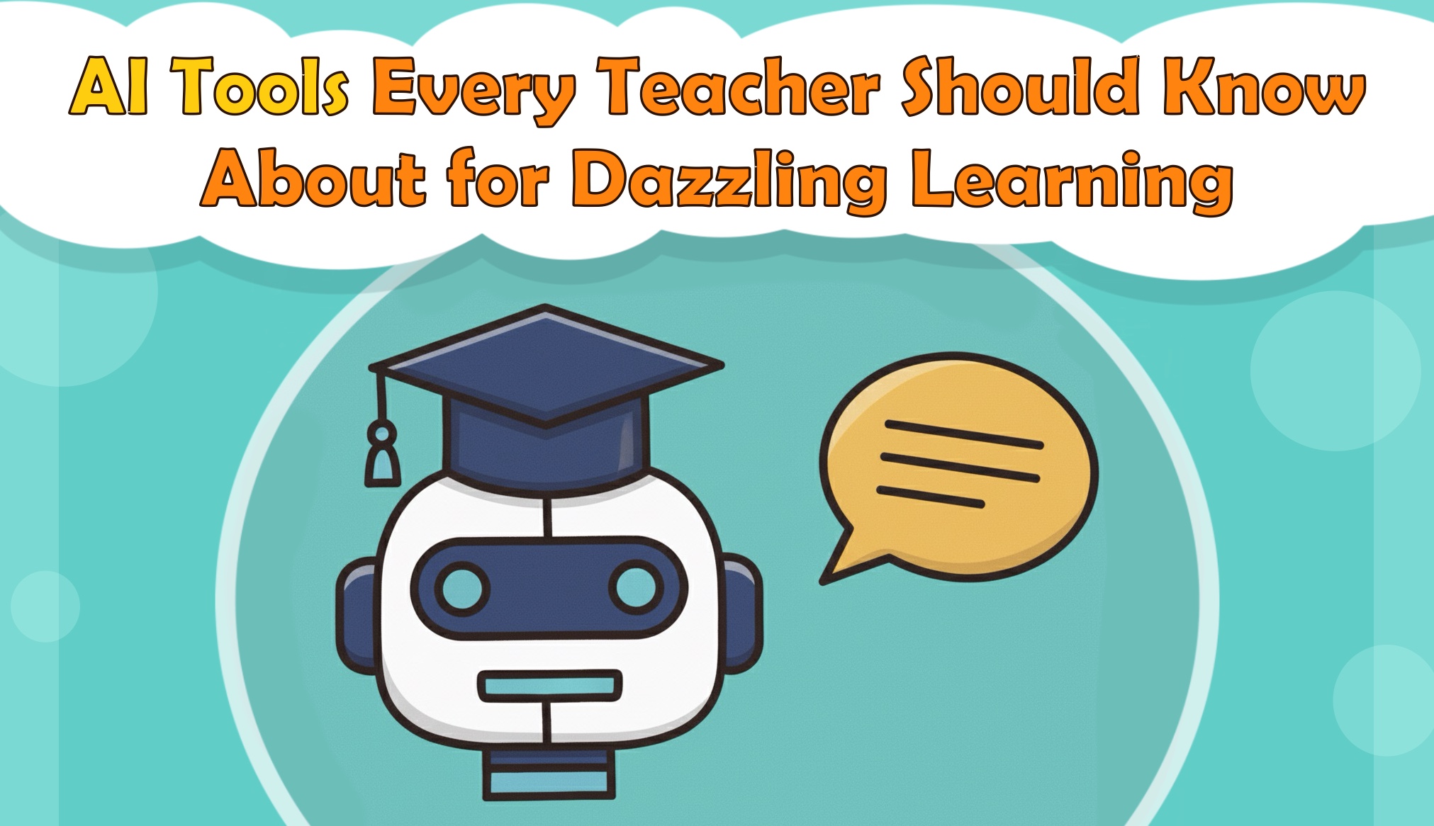 AI Tools Every Teacher Should Know About for Dazzling Learning ...