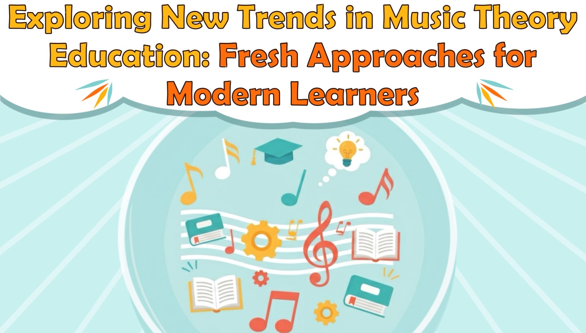 Exploring New Trends in Music Theory Education: Fresh Approaches for ...