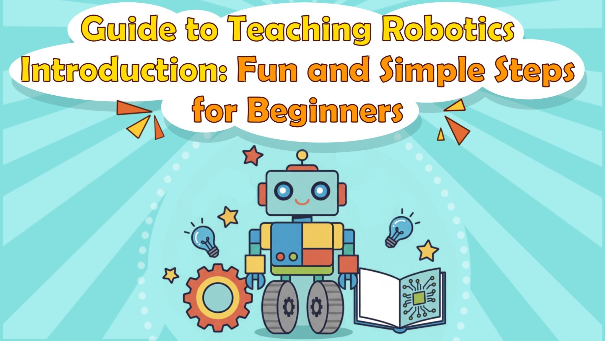 Teaching Robotics Introduction: Step-by-Step