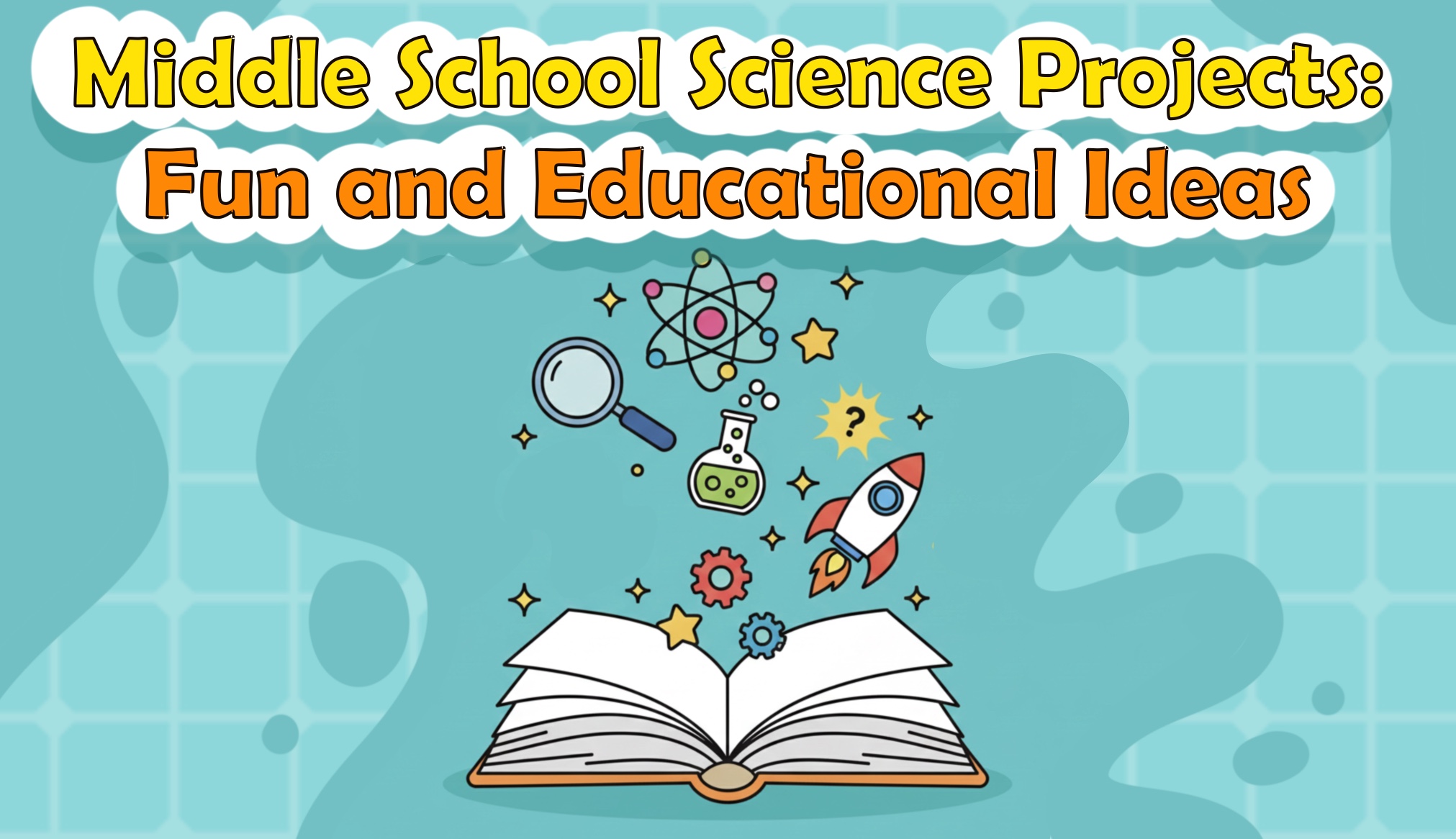 Middle School Science Projects: Fun and Engaging Ideas
